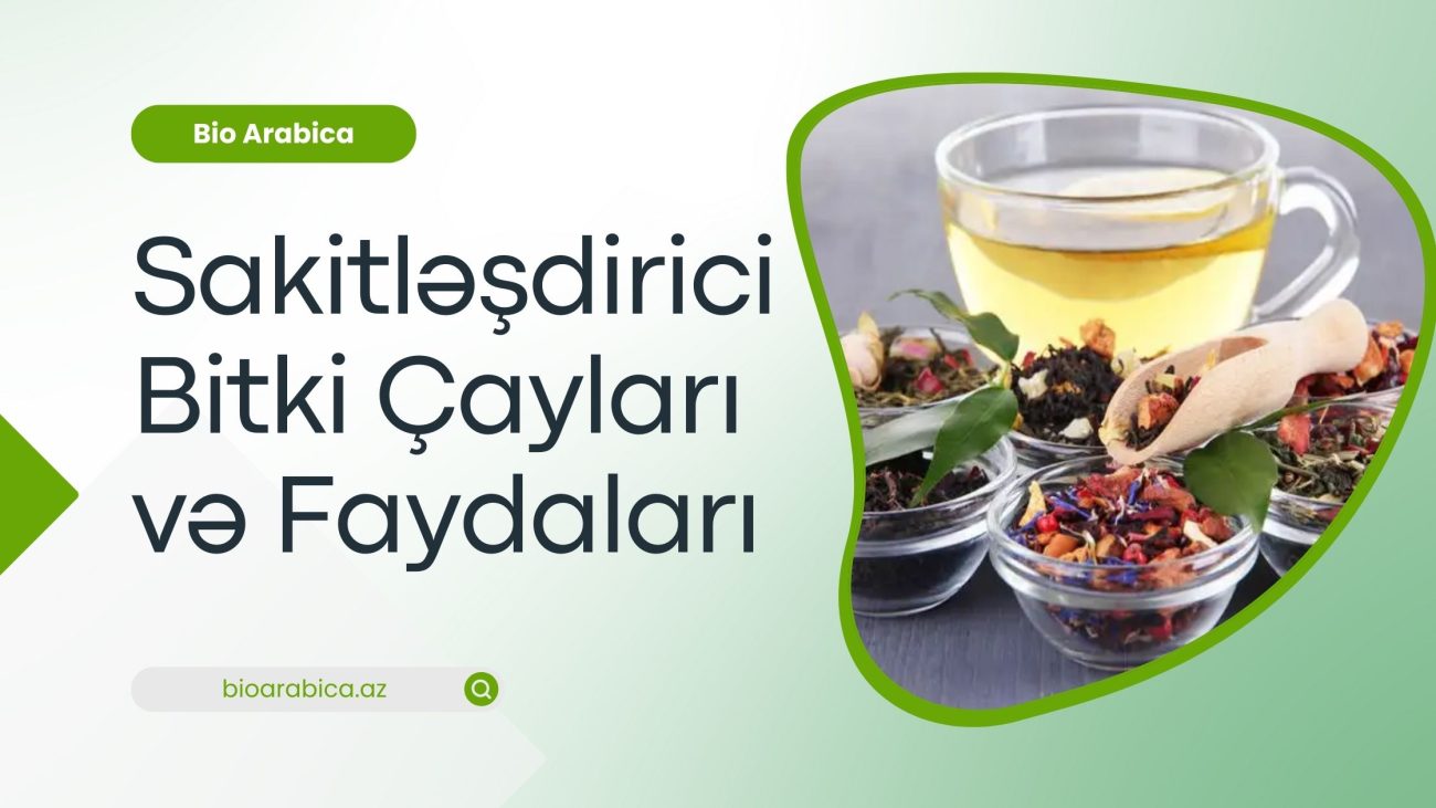 Sakitləşdirici Bitki Çayları və Faydaları » Bioarabica.az